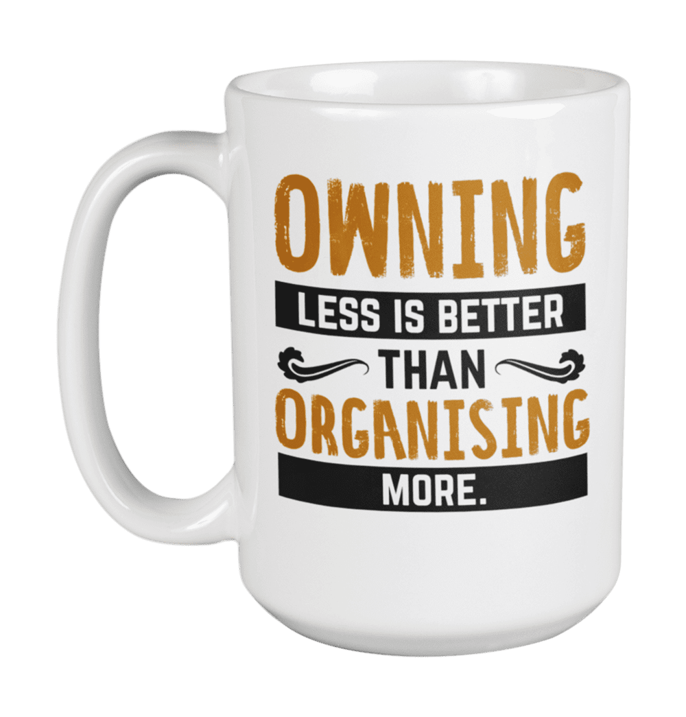 Owning Less Is Better, Quotes on Becoming a Minimalist Coffee & Tea ...