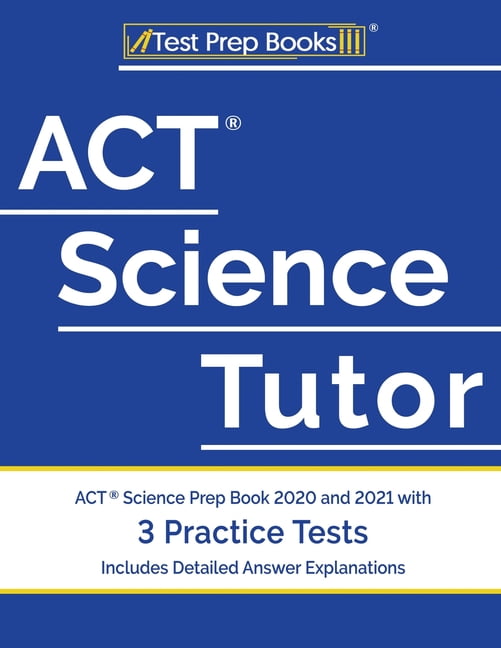ACT Science Tutor : ACT Science Prep Book 2020 and 2021 with 3 Practice ...