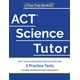 ACT Science Tutor : ACT Science Prep Book 2020 and 2021 with 3 Practice ...