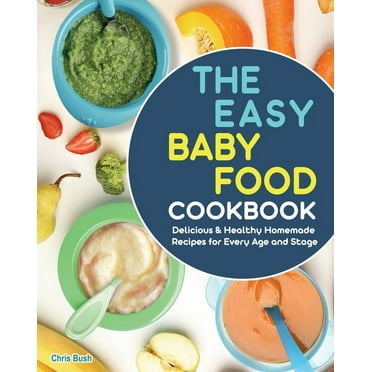 Make-Ahead Baby Food Cookbook : Meal Plans and Recipes for Every Stage ...