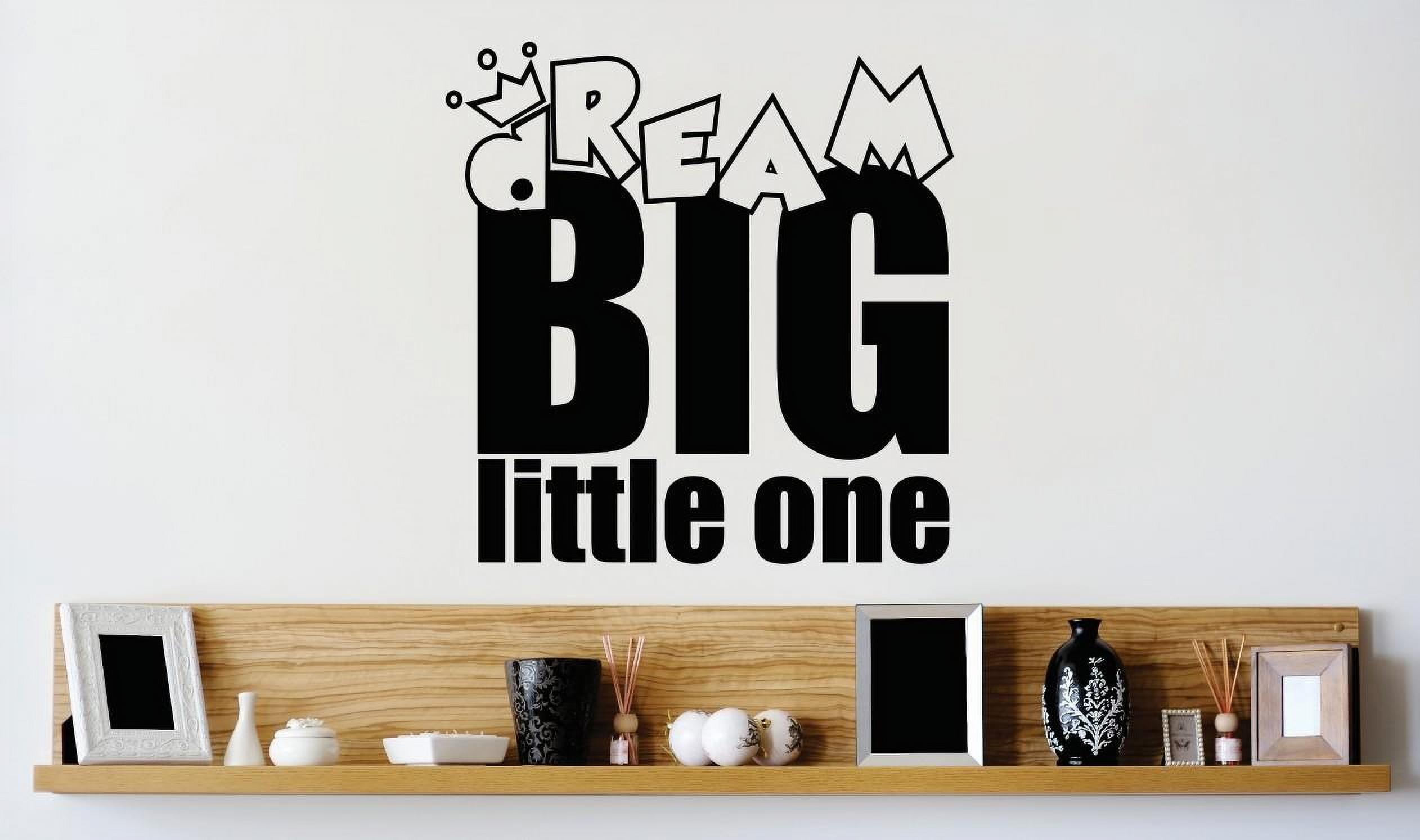 Vinyl Wall Decal Sticker : Dream Big Little One Kids Baby Quote Picture ...
