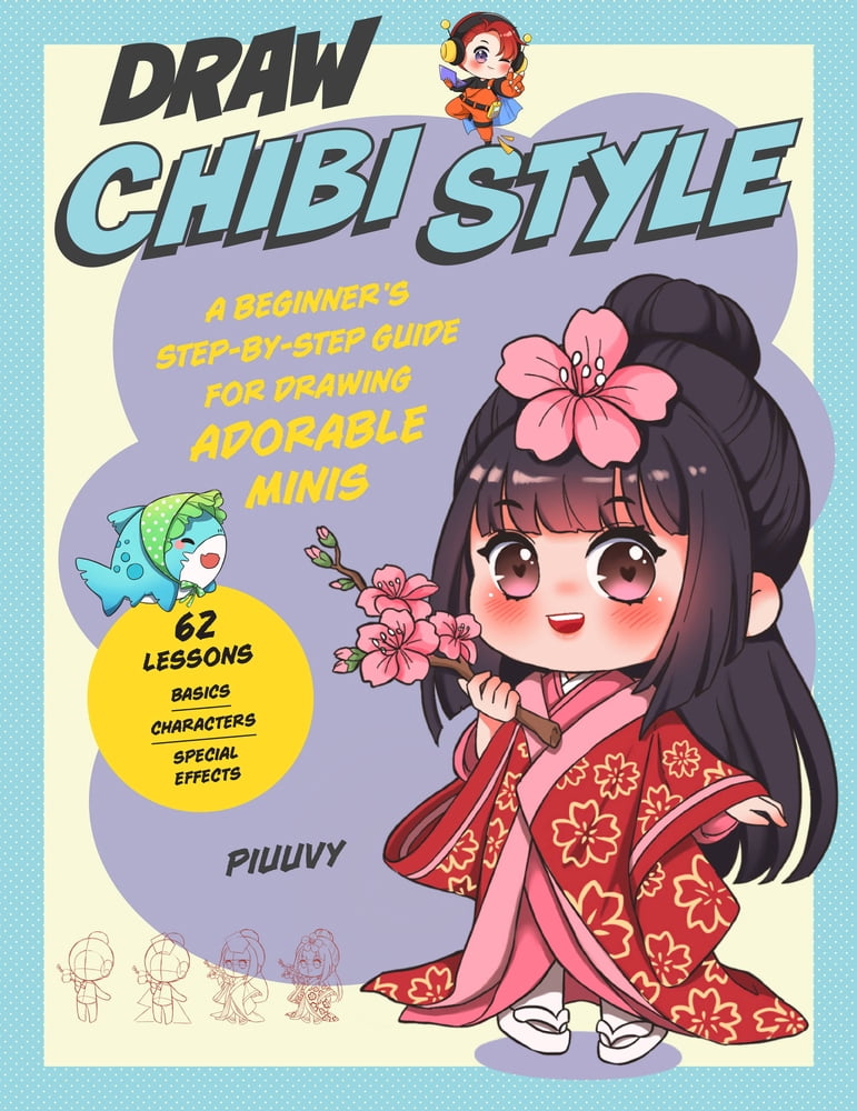 Pre-Owned Draw Chibi Style: A Beginner's Step-By-Step Guide for Drawing Adorable Minis - 62 ...