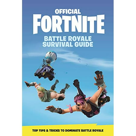 FORTNITE (Official): Battle Royale Survival Guide (Official Fortnite ...