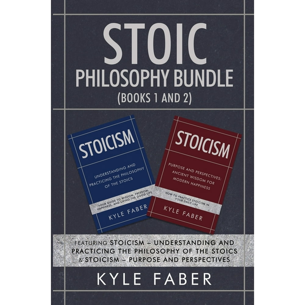 Stoic Philosophy: Stoic Philosophy Bundle (Books 1 and 2) : Featuring ...