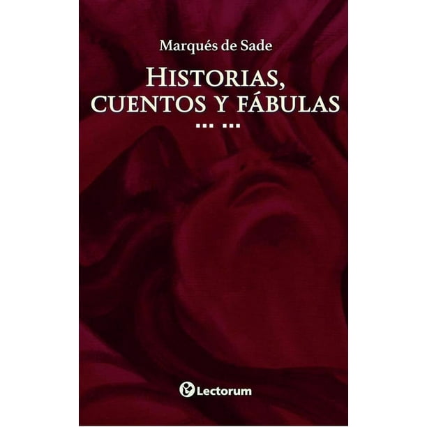HISTORIAS, CUENTOS Y FABULAS LECTORUM MARQUES DE SADE | Bodega Aurrera en línea
