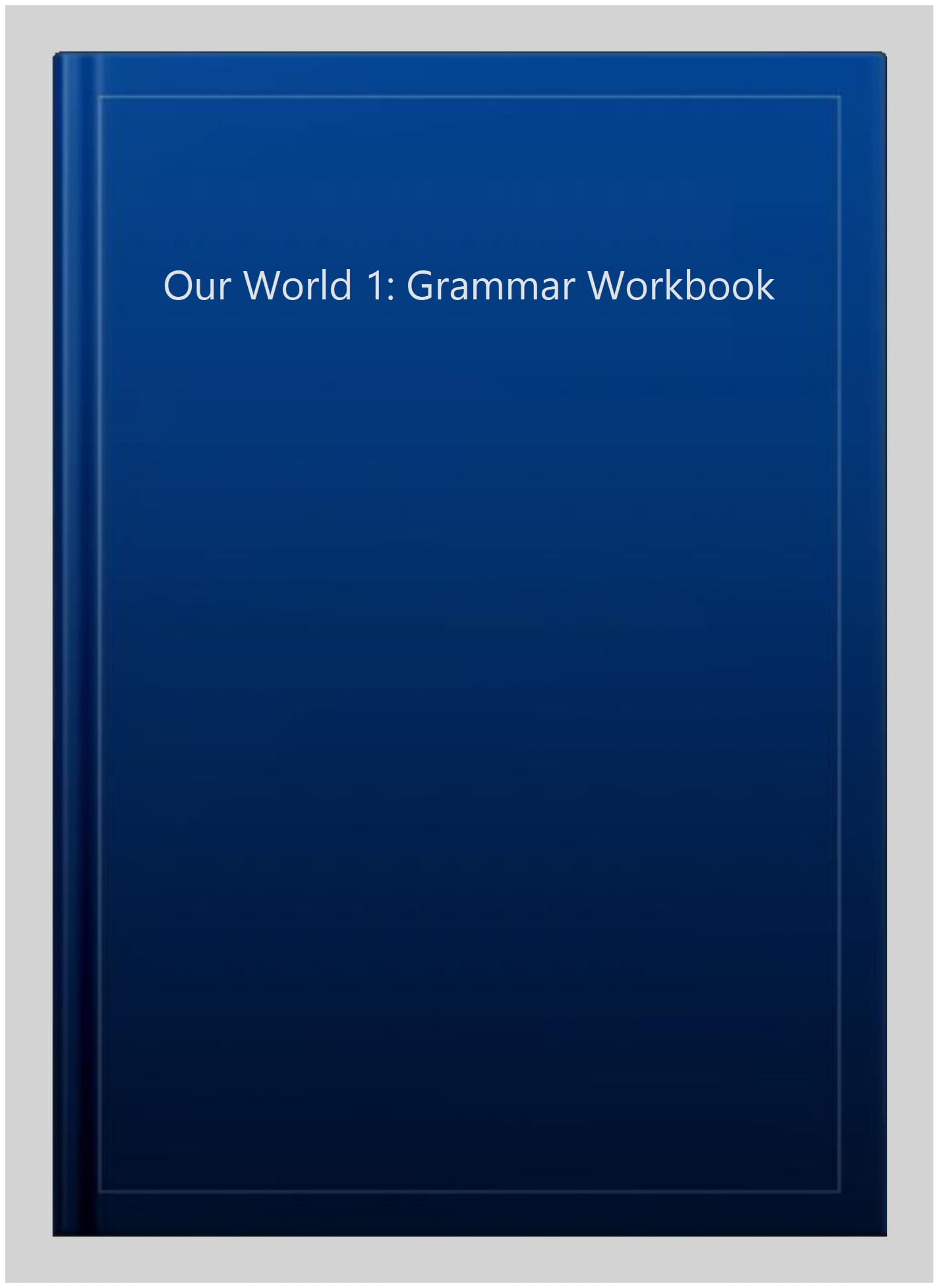 Our World 1: Grammar Workbook - Walmart.com