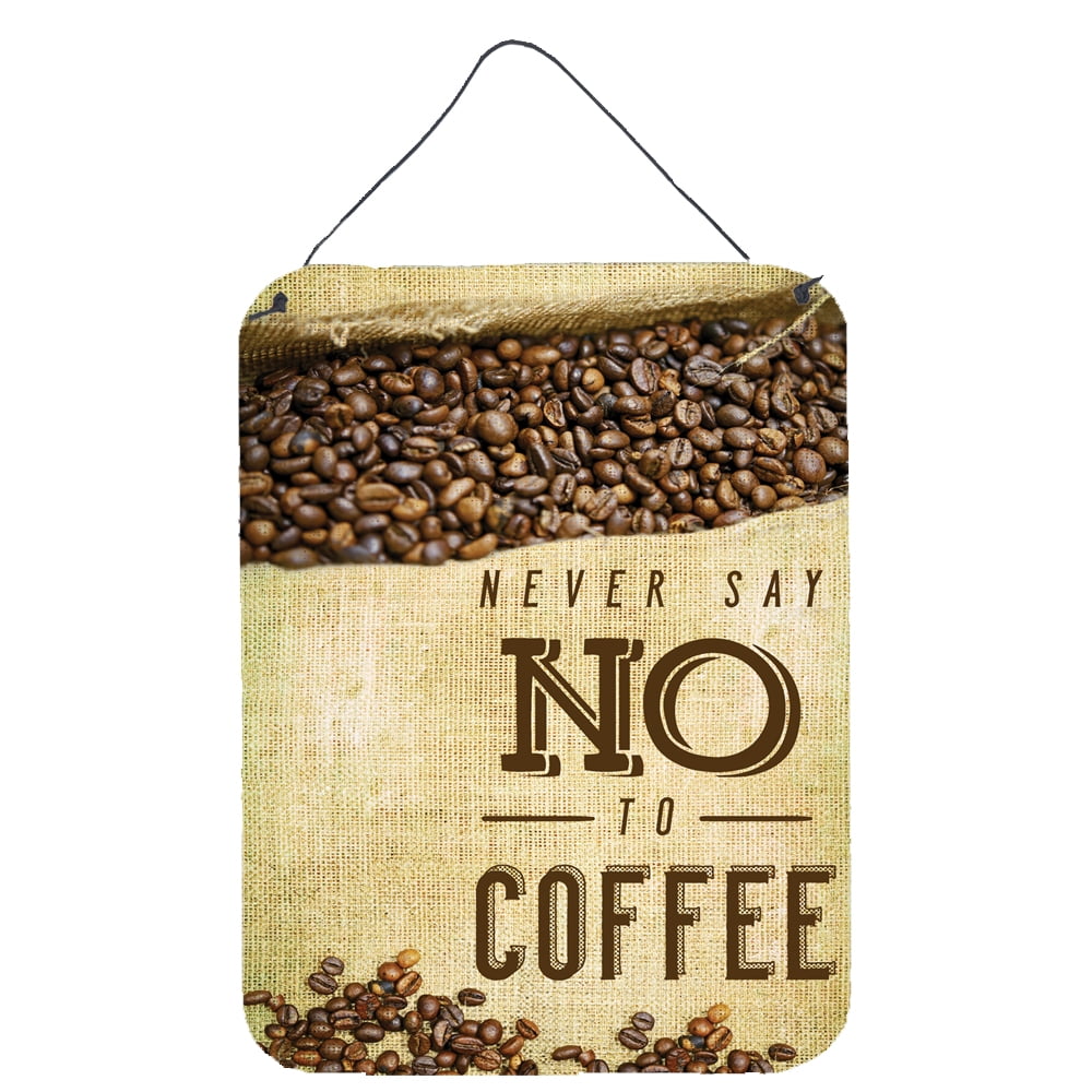 Never say No to Coffee Sign Wall or Door Hanging Prints - Walmart.com