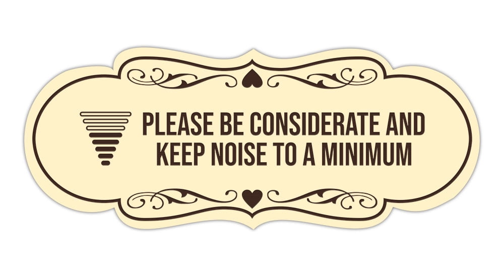 Signs ByLITA Designer Please Be Considerate and Keep Noise to A Minimum ...