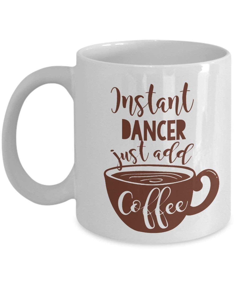 Instant Dancer Coffee & Tea Gift Mug Cup For A Hip Hop Dancer, Hula ...
