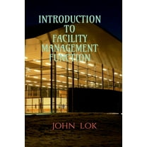 Introduction to Facility Management Function (Paperback) - Walmart.com