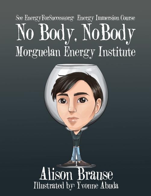No Body, No Body : See EnergyforSuccess.org for the Energy Immersion ...