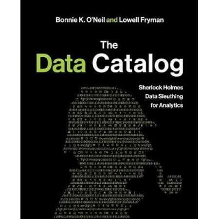 The Data Catalog: Sherlock Holmes Data Sleuthing for Analytics ...
