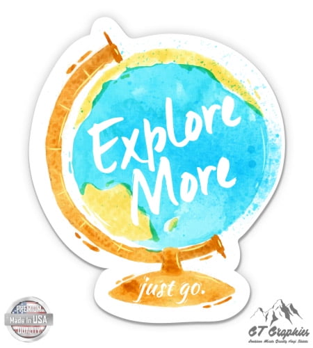 Explore More - 3" Vinyl Sticker - For Car Laptop I-Pad Phone Helmet ...