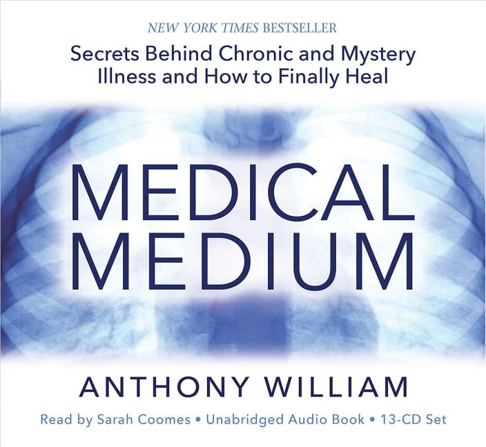 Medical Medium : Secrets Behind Chronic and Mystery Illness and How to ...