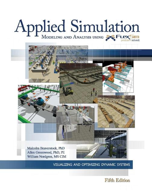 Applied Simulation Modeling And Analysis Using Flexsim Hardcover