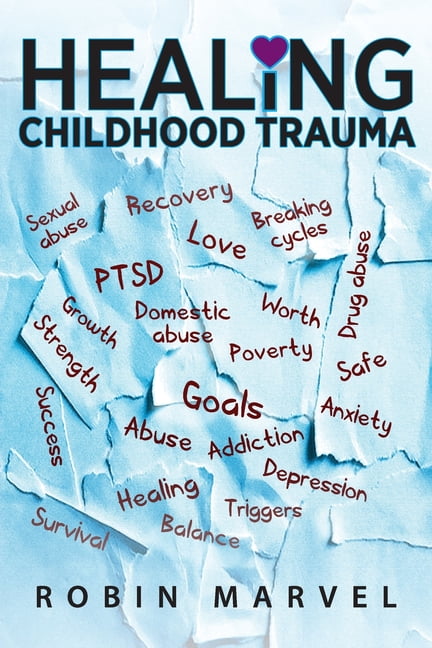 Healing Childhood Trauma : Transforming Pain into Purpose with Post ...