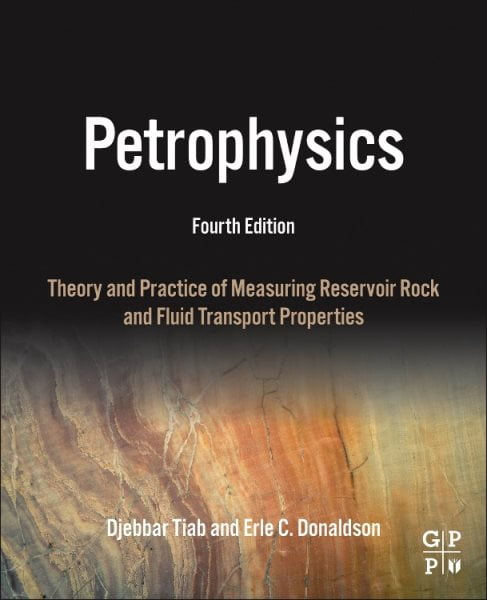 Pre-Owned Petrophysics: Theory and Practice of Measuring Reservoir Rock ...