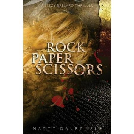 Rock Paper Scissors: A Lizzy Ballard Thriller (Lizzy Ballard Thrillers ...
