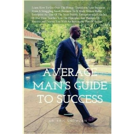 The Average Man's Guide to Success: How Anyone Can Get Rich | Walmart ...