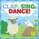 Clap, Sing, Dance! (Board Book) - Walmart.com