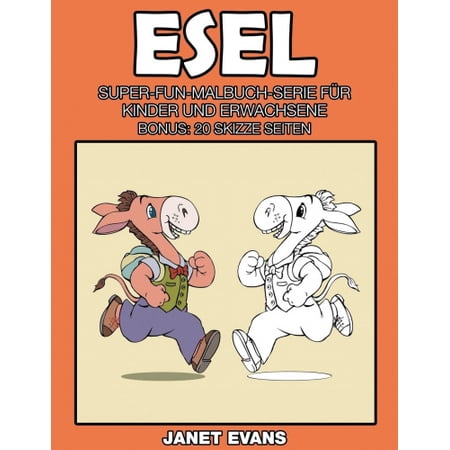 Esel: Super-Fun-Malbuch-Serie Fur Kinder Und Erwachsene (Bonus: 20 ...