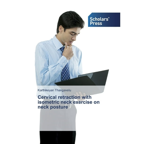 Cervical retraction with isometric neck exercise on neck posture ...