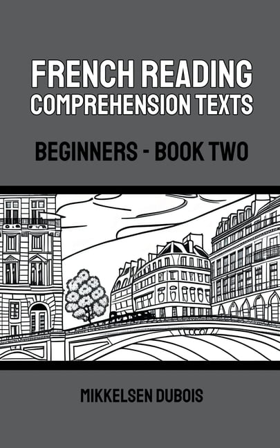 French Reading Comprehension Texts for Beginners: French Reading ...