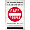 Safe People: How to Find Relationships That Are Good for You and Avoid ...