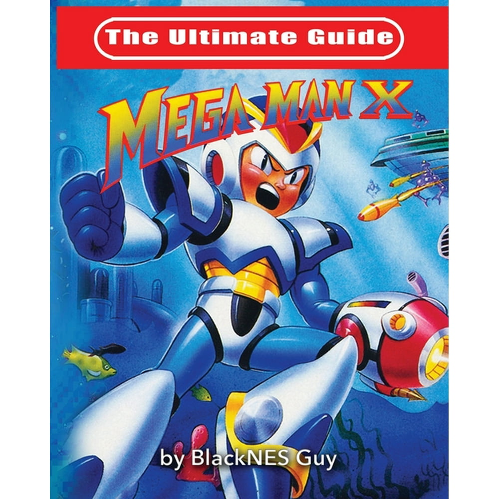 The Ultimate Guide To Mega Man X (Paperback) - Walmart.com - Walmart.com