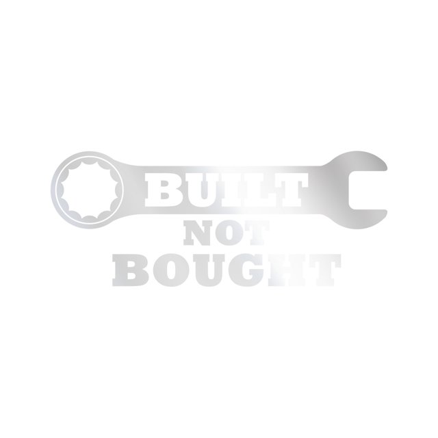 Built Not Bought Sticker Decal Die Cut - Self Adhesive Vinyl ...