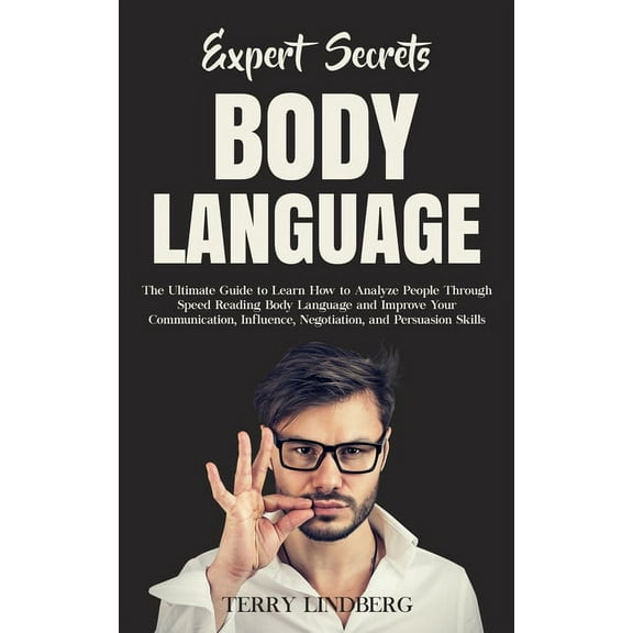 The Secrets of Body Language : An Illustrated Guide to Knowing What ...