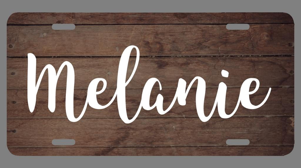 Melanie Name Wood Style License Plate Tag Vanity Novelty Metal | UV ...