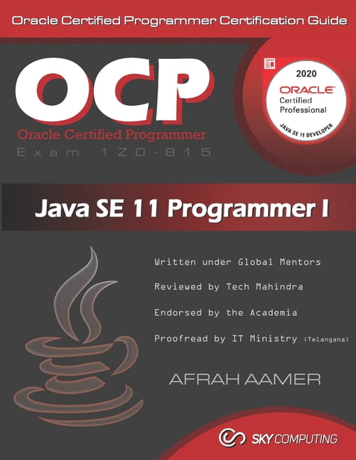OCP (Exam 1Z0-815) Java SE 11 Programmer I Certification Guide : Oracle ... OCP (Exam 1Z0-815) Java SE 11 Programmer I Certification Guide : Oracle ...