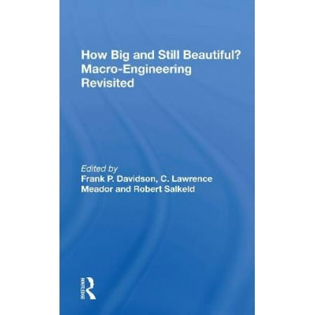 How Big And Still Beautiful?: Macro- Engineering Revisited | Walmart Canada