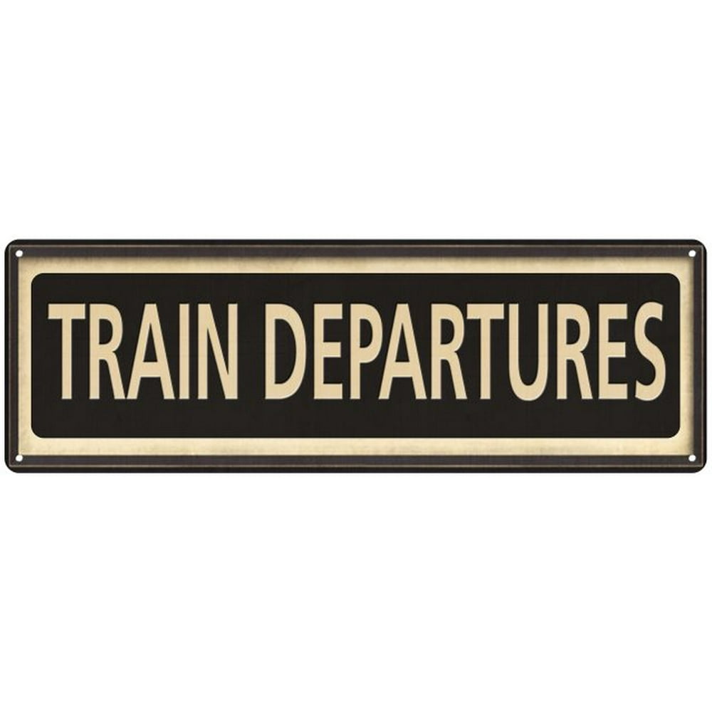 Train Departures Vintage Looking Metal Sign Home Decor 6x18 ...