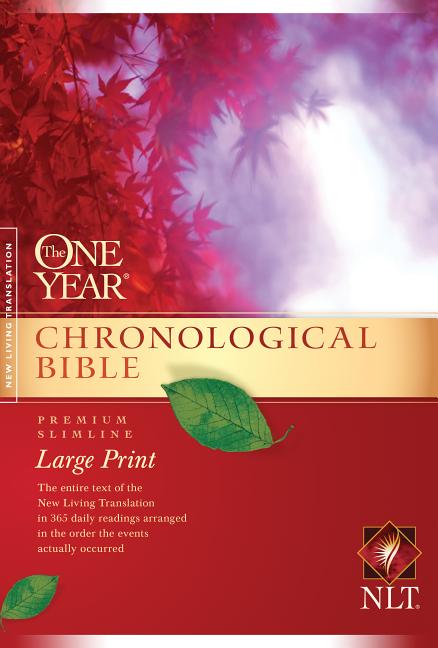 One Year Chronological Bible NLT Premium Slimline Large Print one-year-chronological-bible-nlt-premium-slimline-large-print