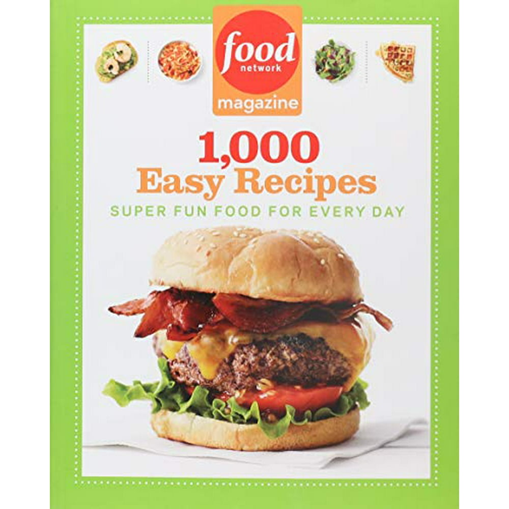 Food Network Magazine 1,000 Easy Recipes: Super Fun Food for Every Day ...