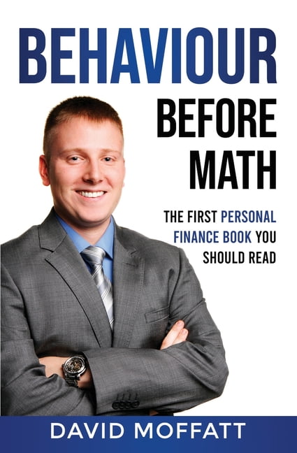 Behaviour Before Math: The first personal finance book you should read ...