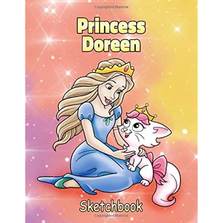 Princess Doreen Sketchbook: Personalized Sketch Pad for Girls ...