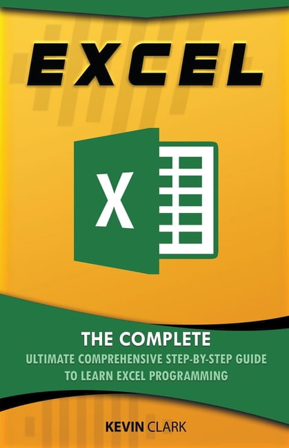 Excel The Complete Ultimate Comprehensive Step By Step Guide To Learn excel-the-complete-ultimate-comprehensive-step-by-step-guide-to-learn