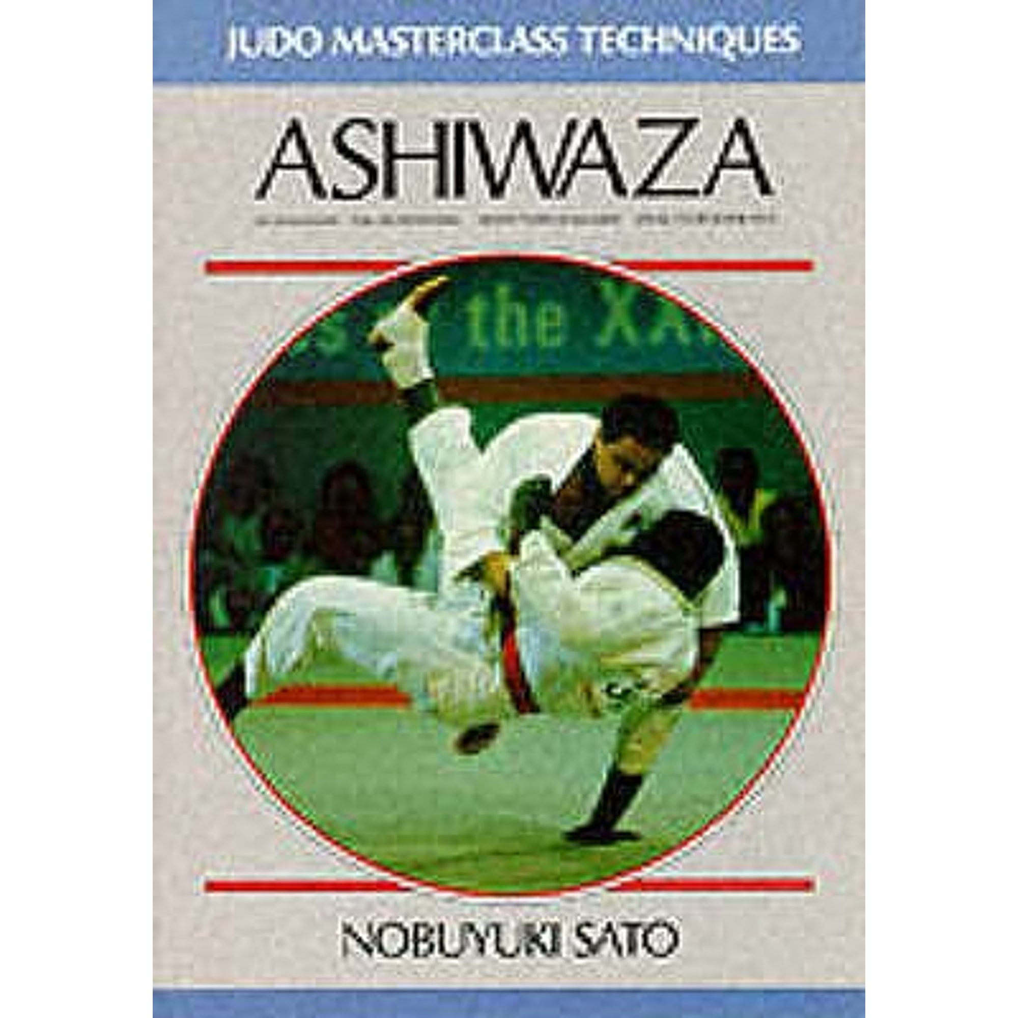 Pre-Owned Ashiwaza: de-Ashi-Barai, Okuri-Ashi-Barai, Sasae-Tsuri-Komi-Ashi, Harai-Tsuri-Komi ...