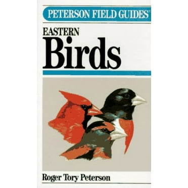 Peterson Field Guides Peterson Field Guide to Birds of Eastern ...