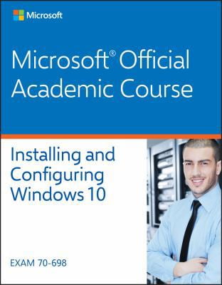 Pre-Owned 70-698 Installing and Configuring Windows 10 (Paperback) 1119331315 9781119331315 ...