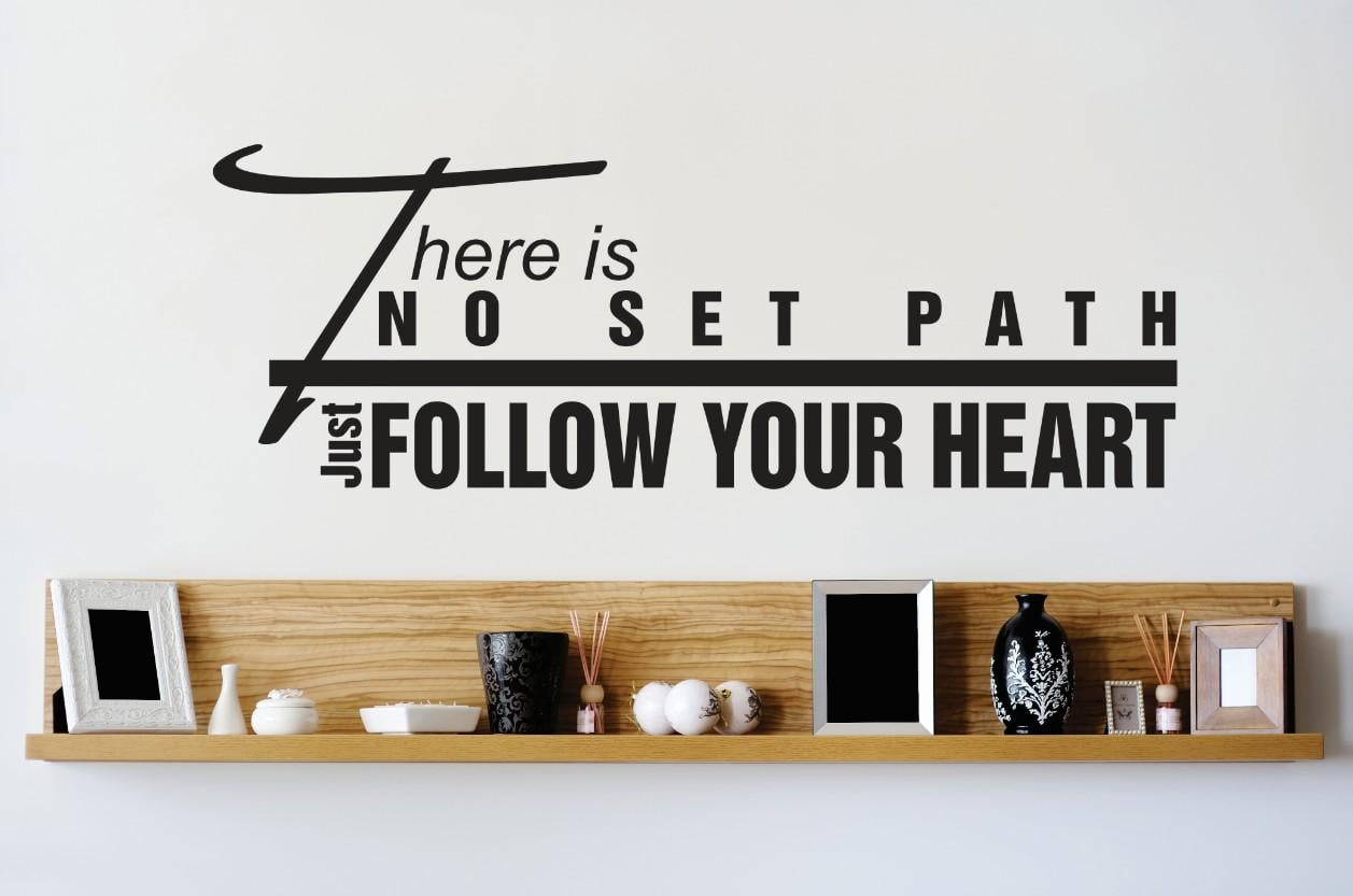 Vinyl Wall Decal Sticker : There is No Set Path Just Follow Your Heart ...