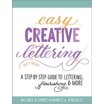 Easy Creative Lettering : A Step-by-Step Guide to Lettering ...