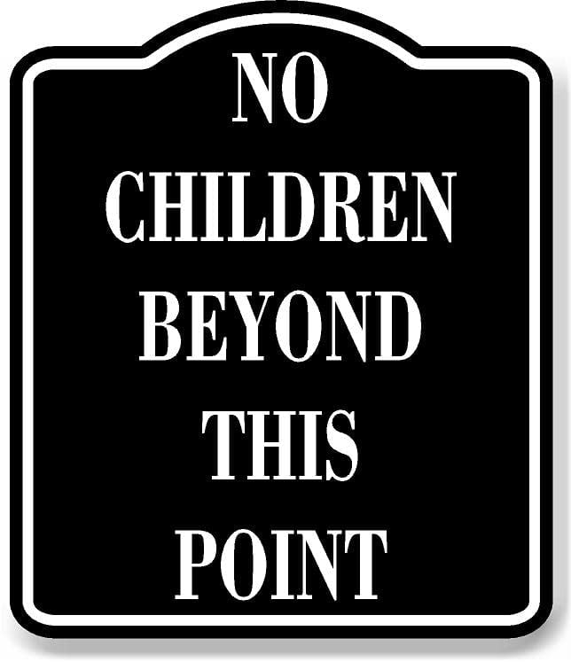No Children Beyond This Point BLACK Aluminum Composite Sign - Walmart.com