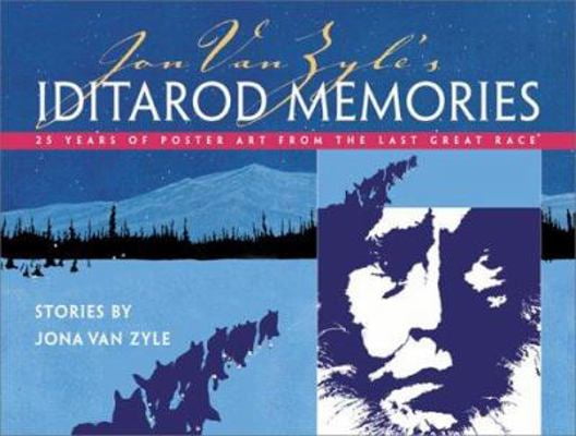 Pre-Owned Jon Van Zyle's Iditarod Memories: 25 Years of Poster Art from ...