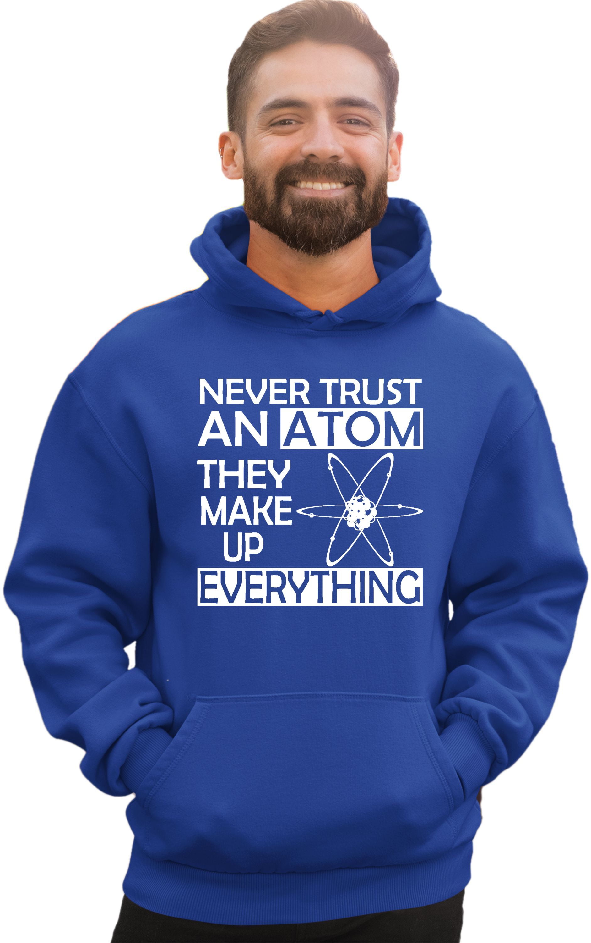 Adult Never Trust An Atom They Make Up Everything Science Sweatshirt ...