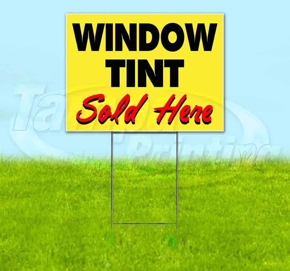 Window Tint Sold Here Yellow Cursive (18" x 24") Yard Sign, Includes ...