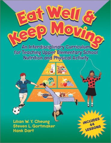 Pre-Owned Eat Well & Keep Moving: An Interdisciplinary Curriculum for ...